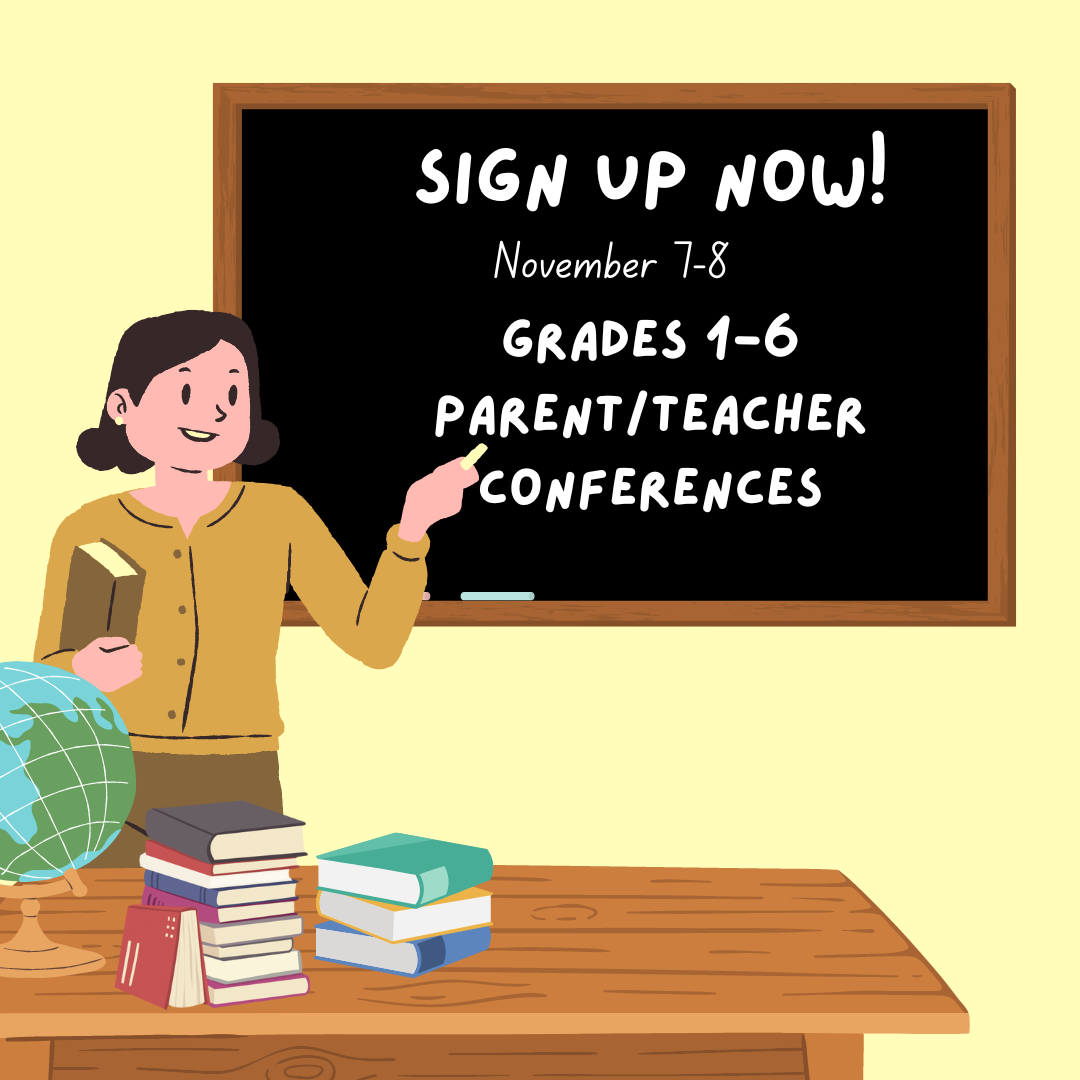 November 7-8, Grade 1-6: Parent/Teacher Conferences Sign Up ...